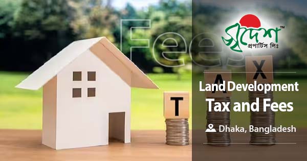 Land Development Taxes and Fees in Bangladesh