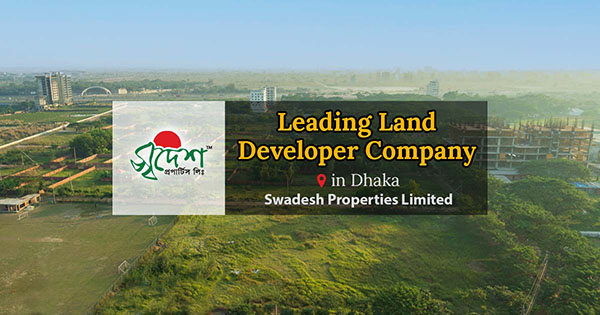 Land Developer Company in Dhaka, Bangladesh | Swadesh Properties Ltd